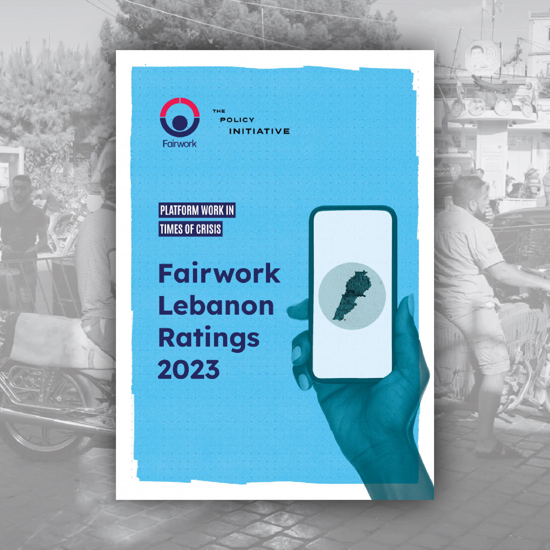 The Policy Initiative - Platform Work in Times of Crisis: Fairwork Lebanon ratings 2023
