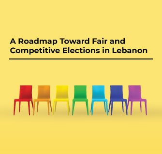 The Policy Initiative - A Roadmap Toward Fair and Competitive Elections in Lebanon
